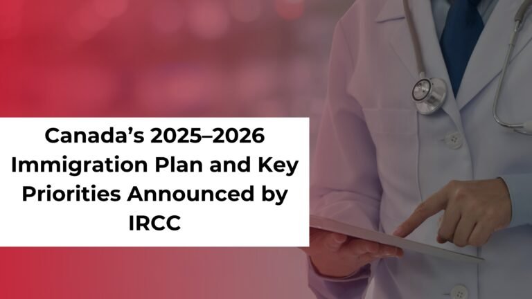 Canada’s 2025–2026 Immigration Plan and Key Priorities Announced by ...