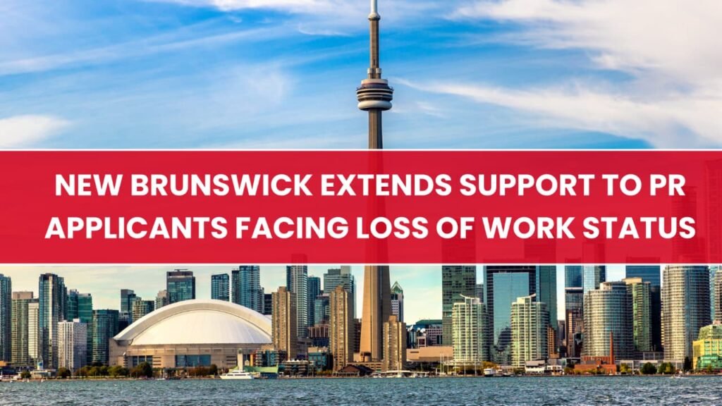 New Brunswick Extends Support to PR Applicants Facing Loss of Work ...