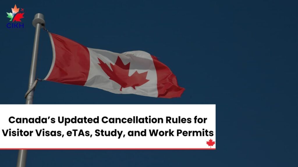 Canada’s Updated Cancellation Rules for Visitor Visas, eTAs, Study, and ...