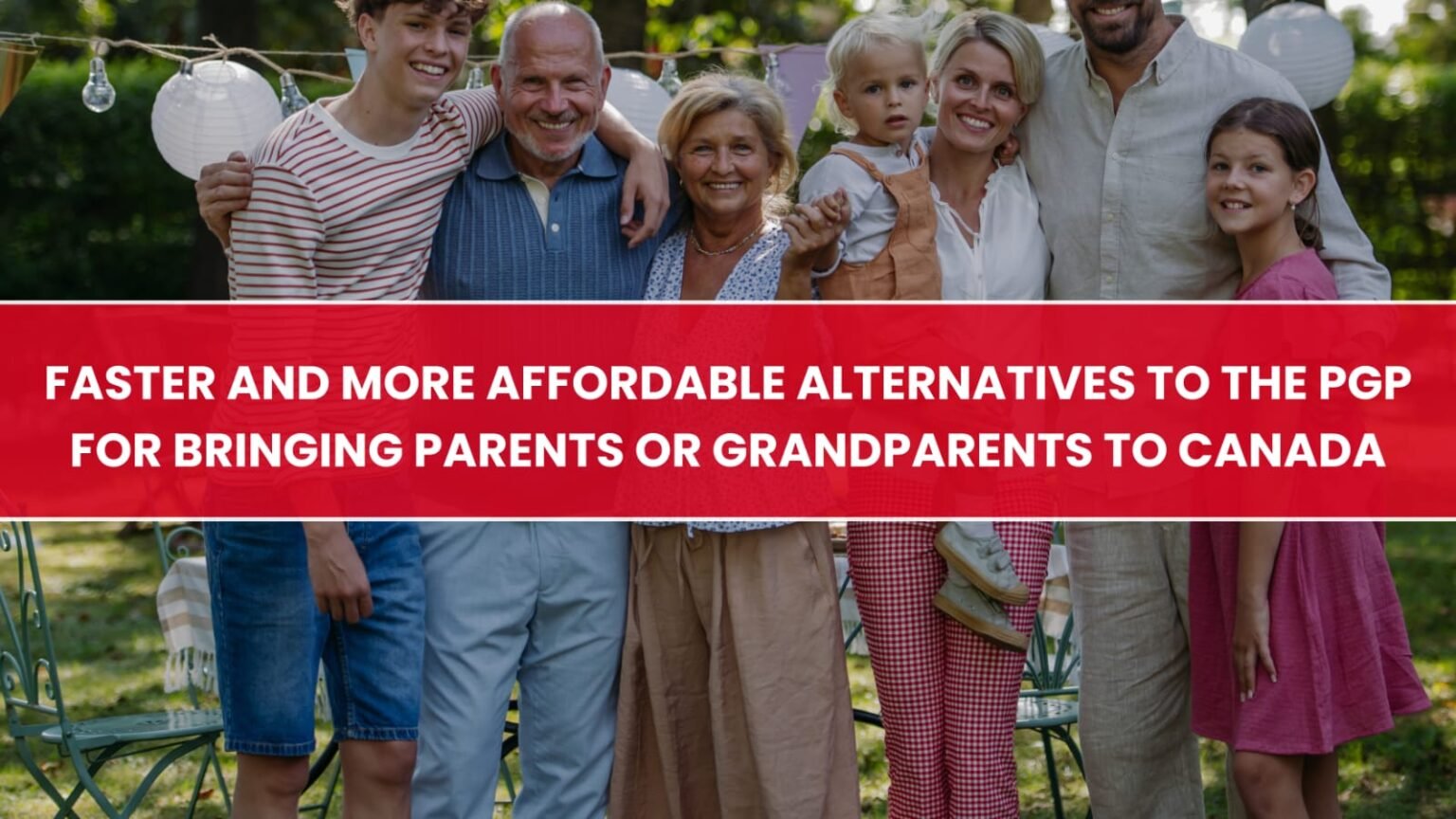 Faster and More Affordable Alternatives to the PGP for Bringing Parents ...